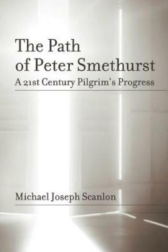 The Path Of Peter Smethurst: A 21St Century Pilgrim's Progress ...