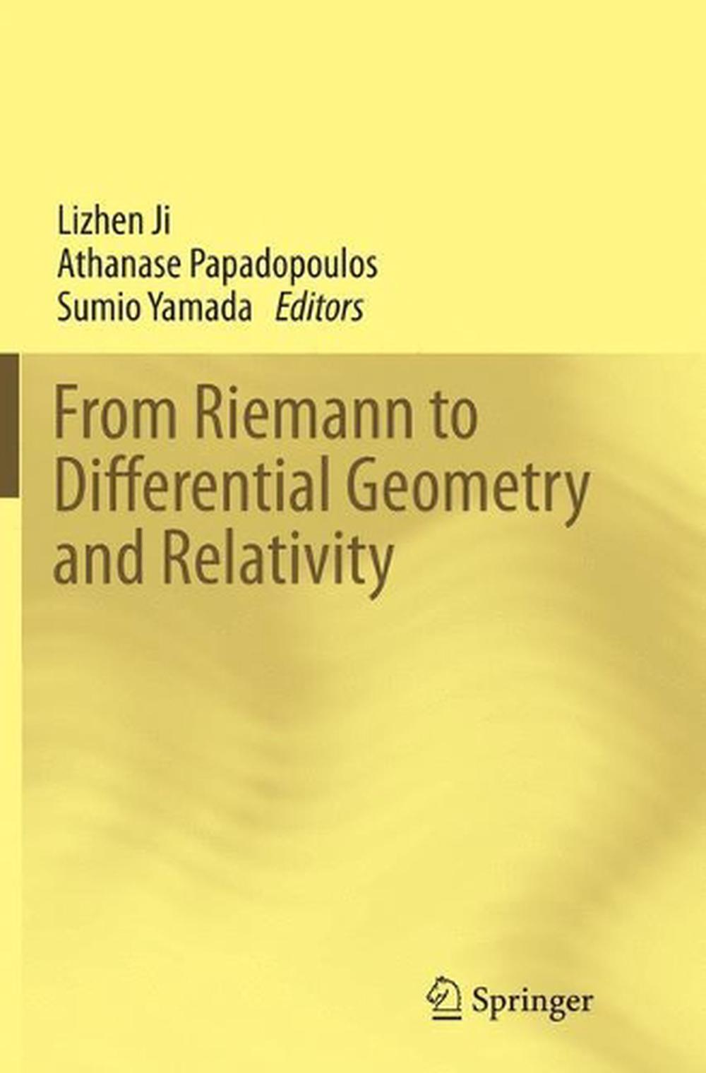 From Riemann to Differential Geometry and Relativity by Lizhen Ji ...