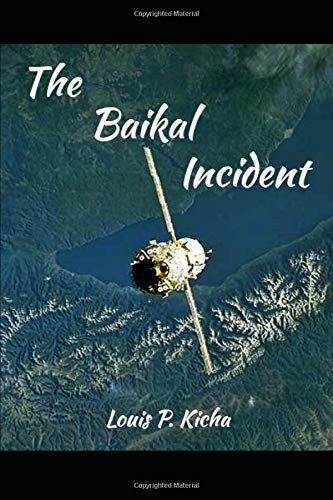 THE BAIKAL INCIDENT By Louis P Kicha **BRAND NEW** 9781090129901| eBay
