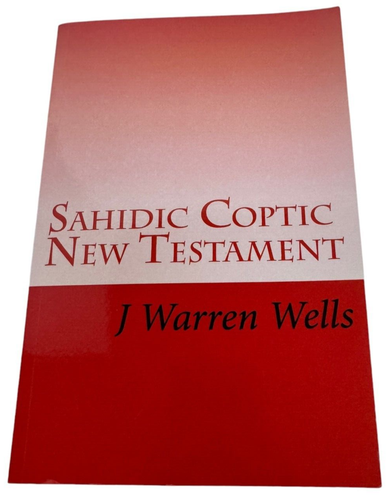 Sahidic Coptic New Testament Book J Warren Wells Ancient Coptic Bible ...