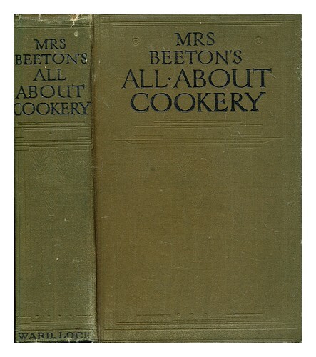 BEETON, ISABELLA MARY (1836-1865) Mrs. Beeton's All-about cookery ...