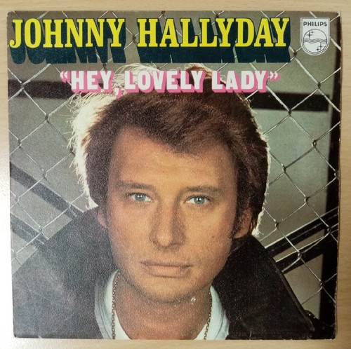 JOHNNY HALLYDAY HEY LOVELY LADY+LAFILLE DE L'ETEDERNIER 7"SP45T PORT ...
