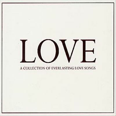 Love: a Collection of Everlasting Love Songs by Various Artists (CD ...
