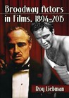 Roy Liebman Broadway Actors in Films, 1894-2015 (Paperback) (UK IMPORT ...