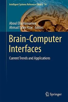 Brain-Computer Interfaces: Current Trends and Applications by Aboul ...