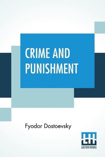 Crime And Punishment: Translated By Constance Garnett by Fyodor ...