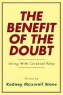 The Benefit of the Doubt: Living with Cerebral Palsy by Stone, Rodney ...