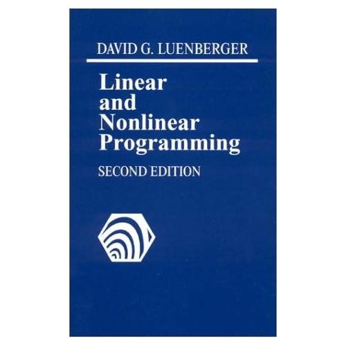 Linear and Nonlinear Programming by David Luenberger 9780201157949| eBay