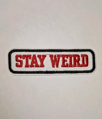 STAY WEIRD Patch Iron On Embroidered Patches | eBay