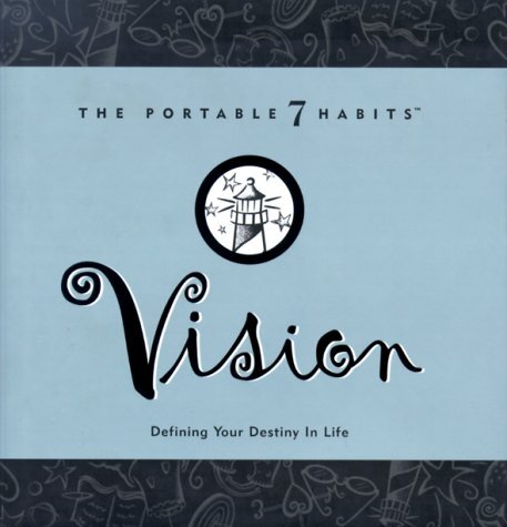 VISION: DEFINING YOUR DESTINY IN LIFE (PORTABLE 7 HABITS) By Stephen R ...