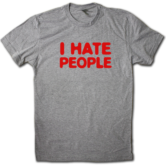 I HATE PEOPLE Funny & Classic Comedy T-Shirt - Anti-Social Punk Rock ...