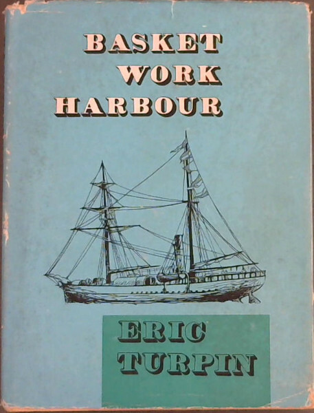 Turpin, Eric W. .. Basket Work Harbour: The Story of the Kowie | eBay