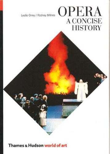 Opera, a Concise History: A Concise History, Rev. Ed. by Leslie Orrey ...