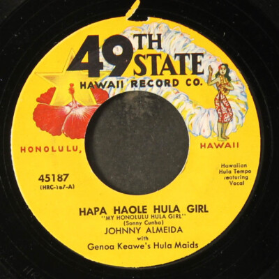 JOHNNY ALMEIDA: hapa haole hula girl / kapiolani 49TH STATE 7" Single ...