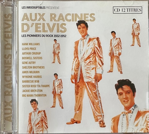 Aux Racines D'Elvis (Les Pionniers Du Rock 1932-1952) - CD | eBay