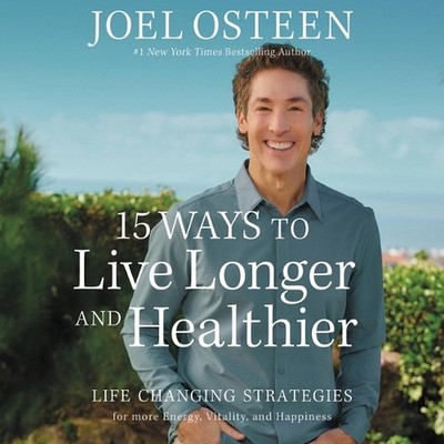 15 Ways to Live Longer and Healthier: Life-Changing Strategies for ...