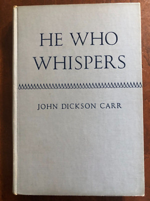 He Who Whispers by John Dickson Carr 1946 Stated 1st Edition HC Harper ...