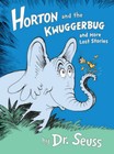Horton and the Kwuggerbug and more Lost Stories - Hardcover - VERY GOOD ...