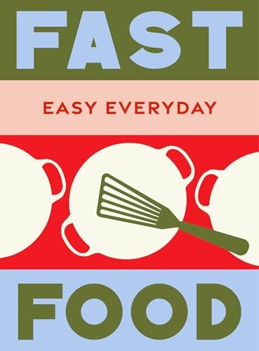 Fast Food: 180 simple triple-tested recipes by Murdoch Books Test ...