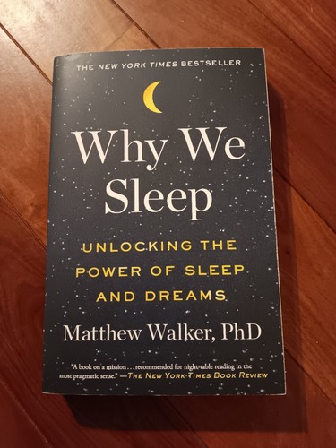 Why We Sleep : Unlocking the Power of Sleep and Dreams by Matthew ...