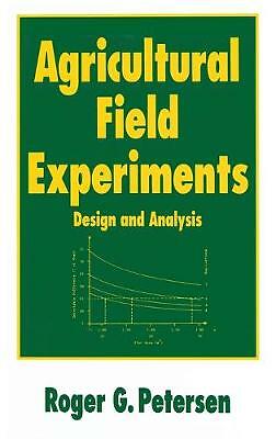 Agricultural Field Experiments: Design and Analysis by Roger G ...