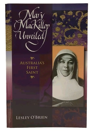 MARY MACKILLOP UNVAILED by Lesley O'Brien (2008, Pb) * FREE SHIPPING ...
