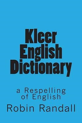 Kleer English Dictionary: A Respelling of English by Randall, Robin L ...