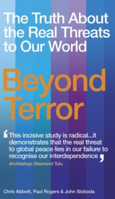 Beyond Terror: The Truth About the Real Threats to Our World By ...