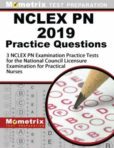 NCLEX PN 2019 Practice Questions: 3 NCLEX PN Examination Practice Tests ...