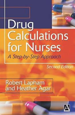 Drug Calculations 2nd Edition: A Step-by-Step Approach by Robert Lapham ...