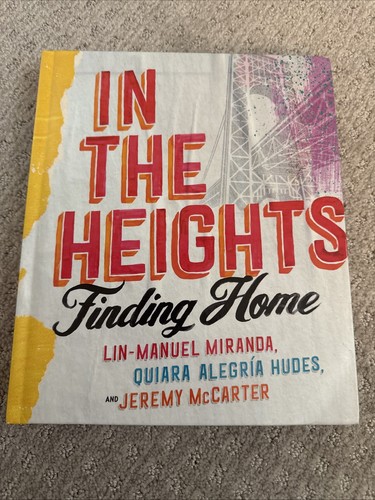 LIN-MANUEL MIRANDA signed IN THE HEIGHTS FINDING HOME 1st Edition Book ...