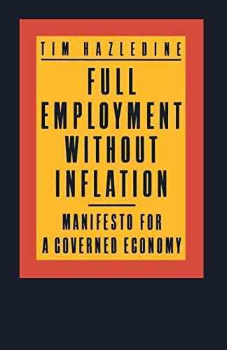Full Employment without Inflation : Manifesto for a Governed Economy ...