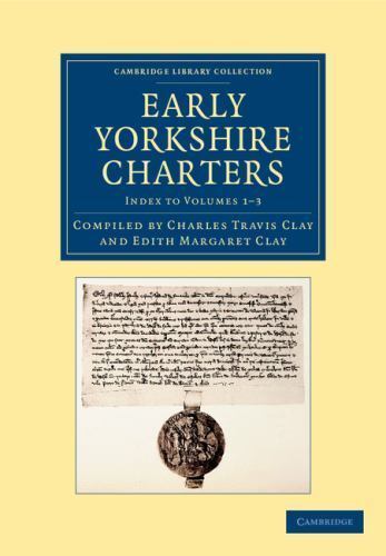 Cambridge Library Collection-Medieval History Ser.: Early Yorkshire ...