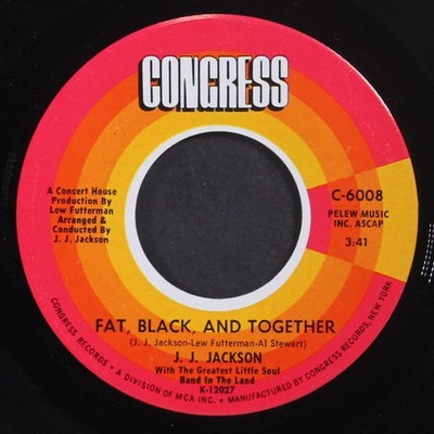 J.J. JACKSON: that's woman loving her man / fat, black and together ...