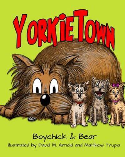 Yorkietown - Paperback By Boychick Bear - GOOD 9781539789567| eBay