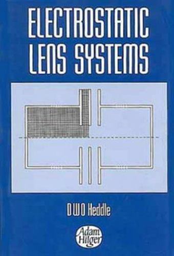 Electrostatic Lens Systems by D. W. O. Heddle (1991, Hardcover) for ...