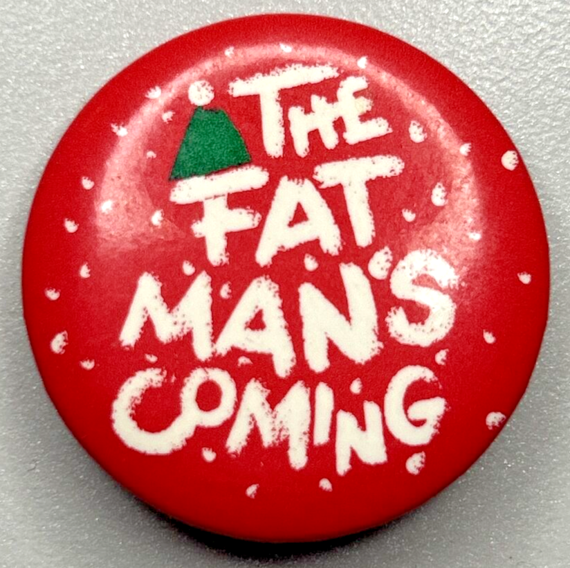 Vintage "The Fat Man's Coming" 1.25" Pinback Button PB94-A | eBay