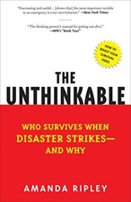 Unthinkable : Who Survives When Disaster Strikes - and Why by Amanda ...