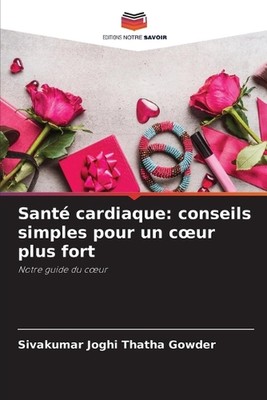 Sant cardiaque: conseils simples pour un coeur plus fort by Sivakumar ...