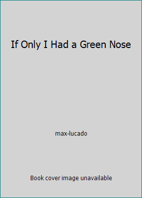 If Only I Had a Green Nose by max-lucado | eBay