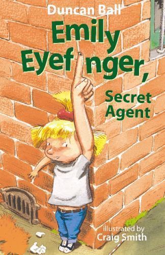 Emily Eyefinger, Secret Agent (Emily Eyefinger, #2) by Duncan Ball ...