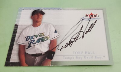 2000 Toby Hall Fleer Autographics AUTOGRAPH Card Tampa Bay Devil Rays ...