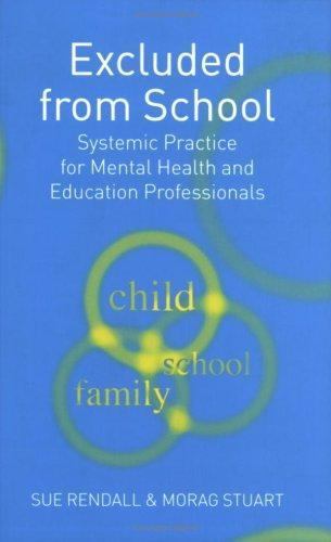 Excluded from School : Systemic Practice for Mental Health and ...