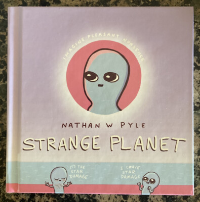 Strange Planet Hardcover Book by Nathan W Pyle, Brand New, 2019 c ...