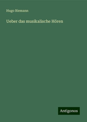 Hugo Riemann | Ueber das musikalische Hören | Buch | Deutsch (2024 ...
