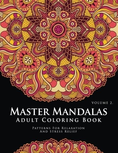 MASTER MANDALA ADULT COLORING BOOK VOLUME 2: INSPIRE By Mary E. Perez ...