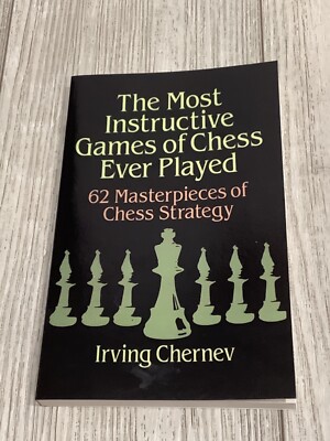 Chernev, Irving : The Most Instructive Games of Chess Ever ...