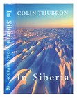 Thubron, Colin (1939 In Siberia / Colin Thubron 1999 Hardcover ...
