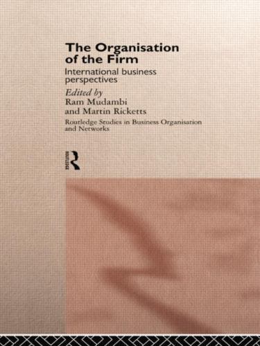 The Organisation of the Firm : International Business Perspectives by ...
