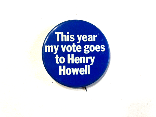 This Year My Vote Goes To Henry Howell Pin Button | eBay